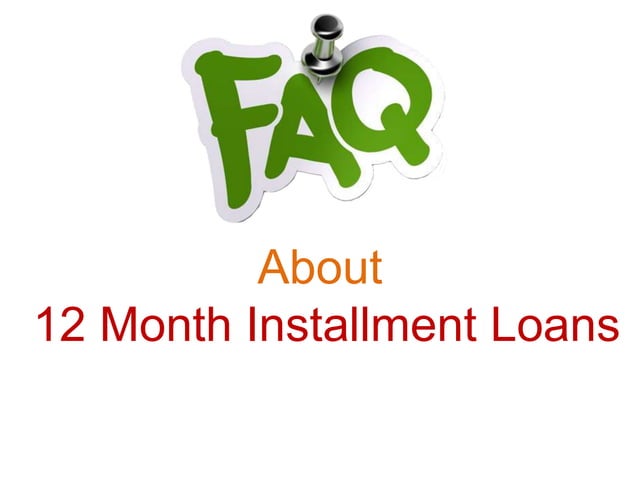 Queries and Their Answers about 12 Month Installment Loans! | PPT