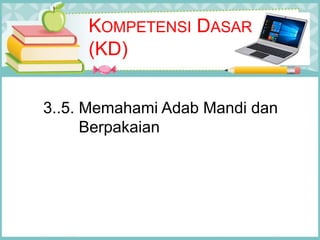 ADAB MANDI DAN BERPAKAIAN | PPTX