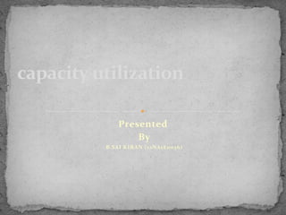 capacity utilization | PPT