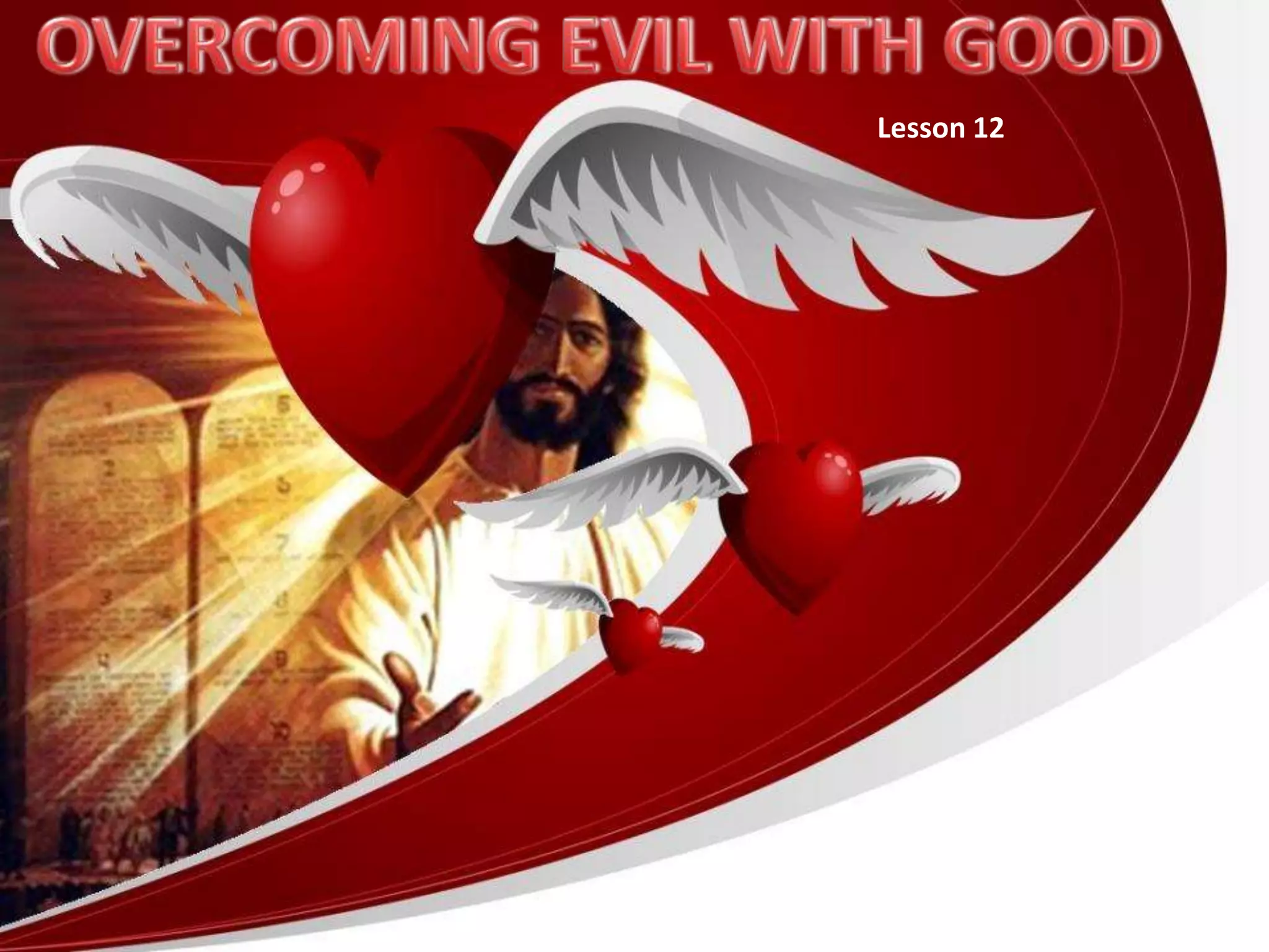 12 overcoming evil with good | PPT