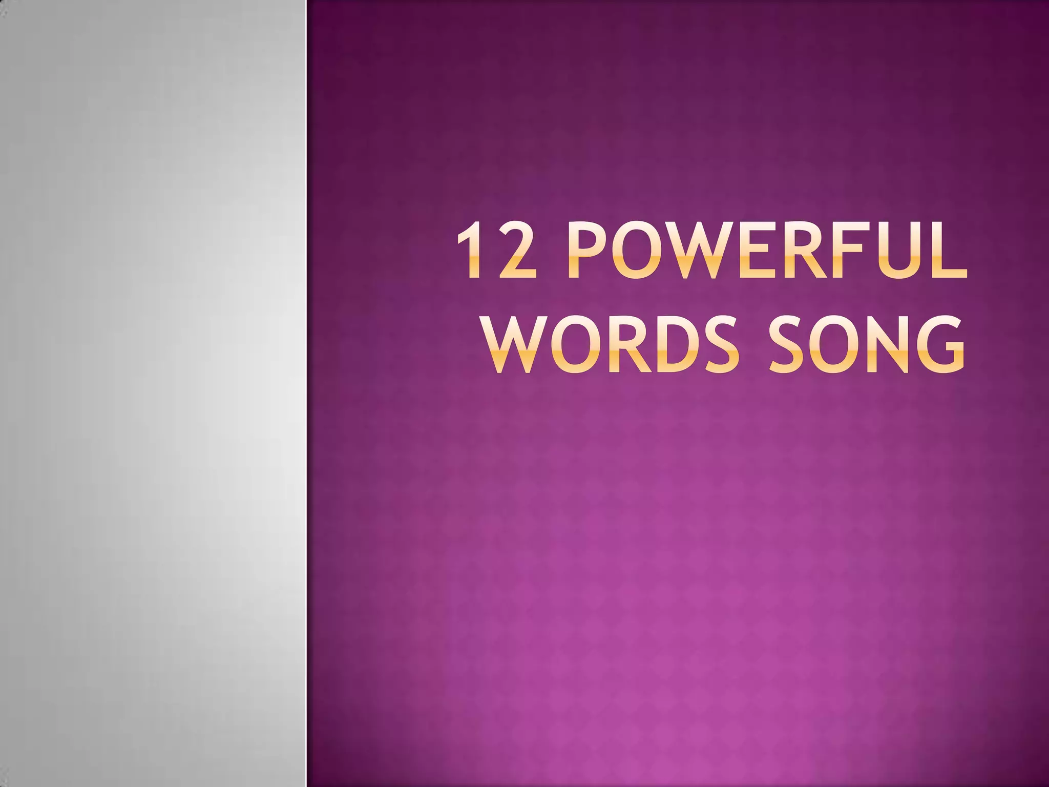 12 powerful words song | PPT