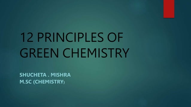 12 PRINCIPLES OF GREEN CHEMISTRY.pptx