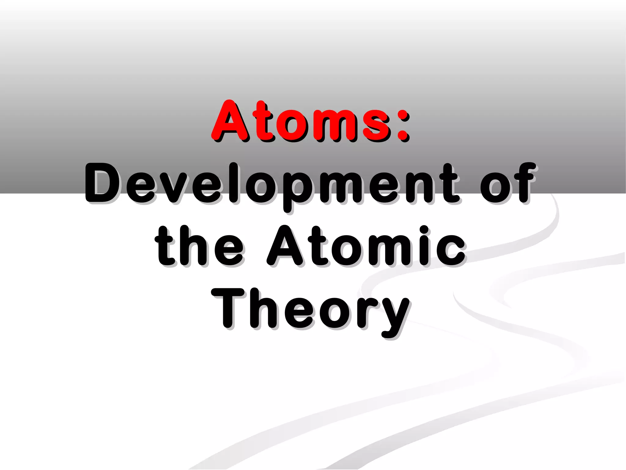 Development of Atomic Theory | PPT