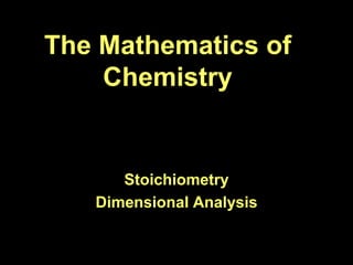 the mathematics of chemistry stoichiometry dimensional analysis.ppt
