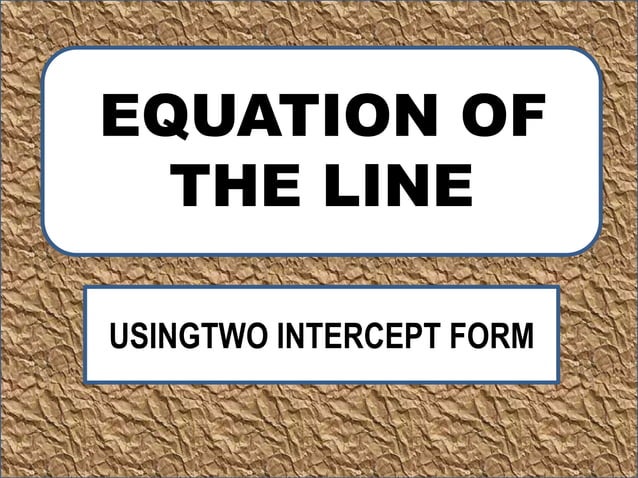two intercept form | PPTX | Physics | Science