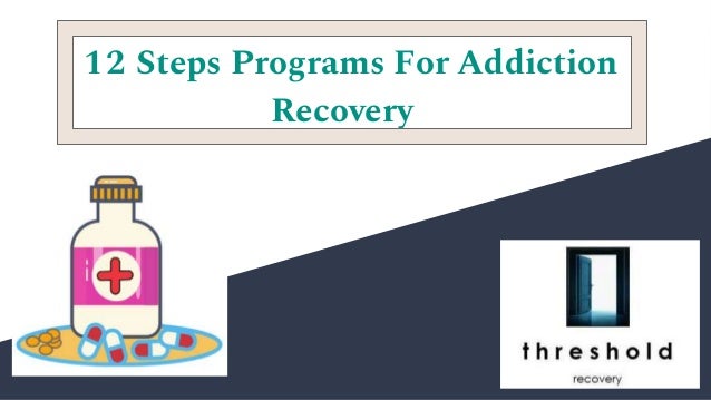 12 Steps Programs For Addiction Recovery | PPTX