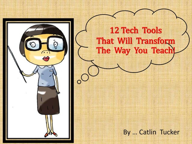 12 tech tools that will inform how to teach. | PPT