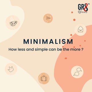 MINIMALISM - How less and simple can be the more? | PDF