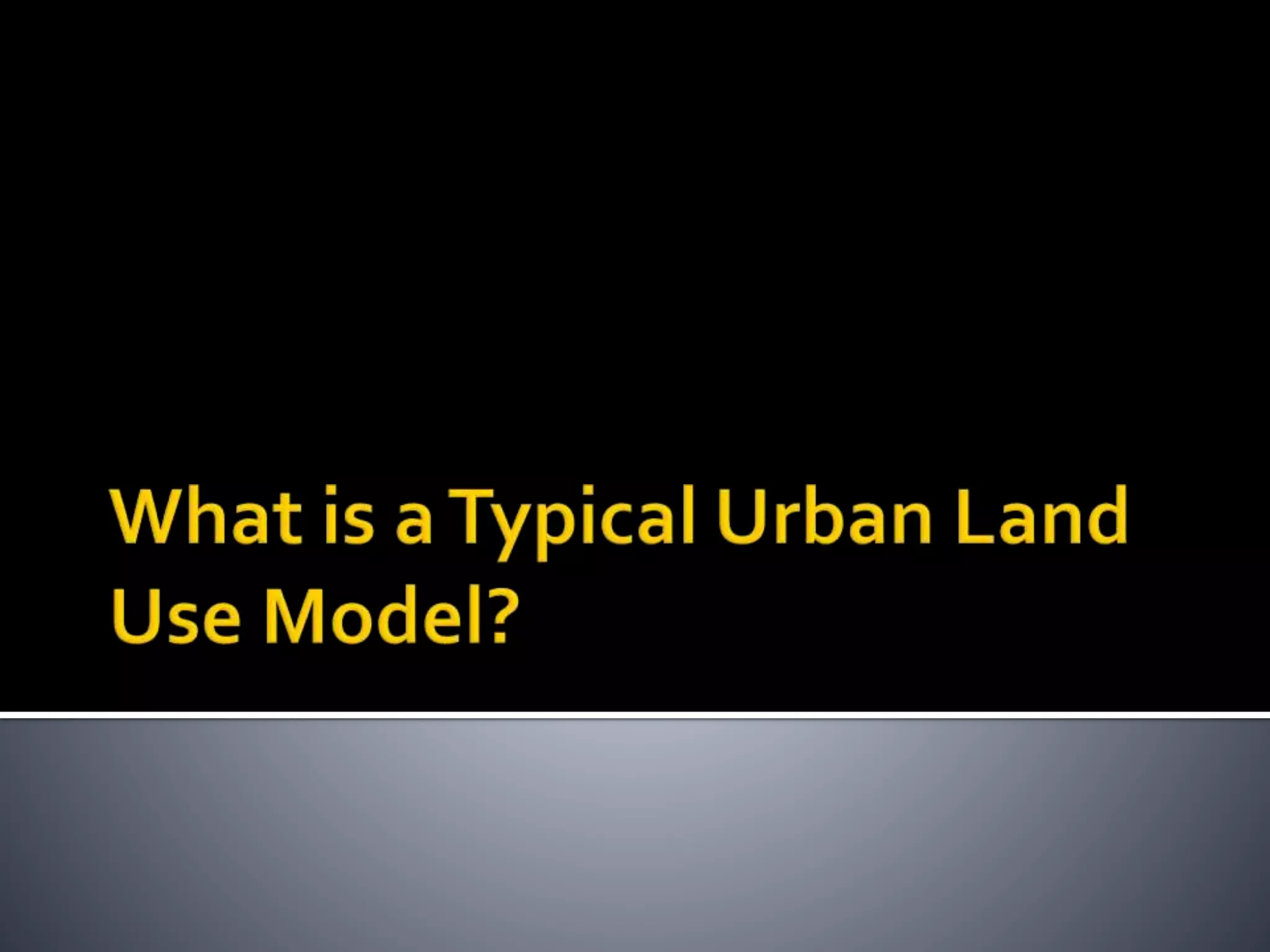 12 typical urban land use models power point | PPTX | Developmental ...