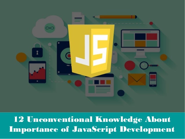 12 unconventional knowledge about importance of java script development
