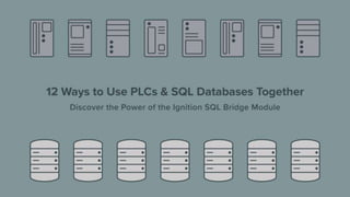 12 Ways to Use PLCs & SQL Databases Together | PPTX