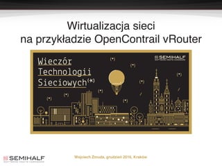 Wirtualizacja sieci na przykładzie OpenContrail vRouter. | PDF