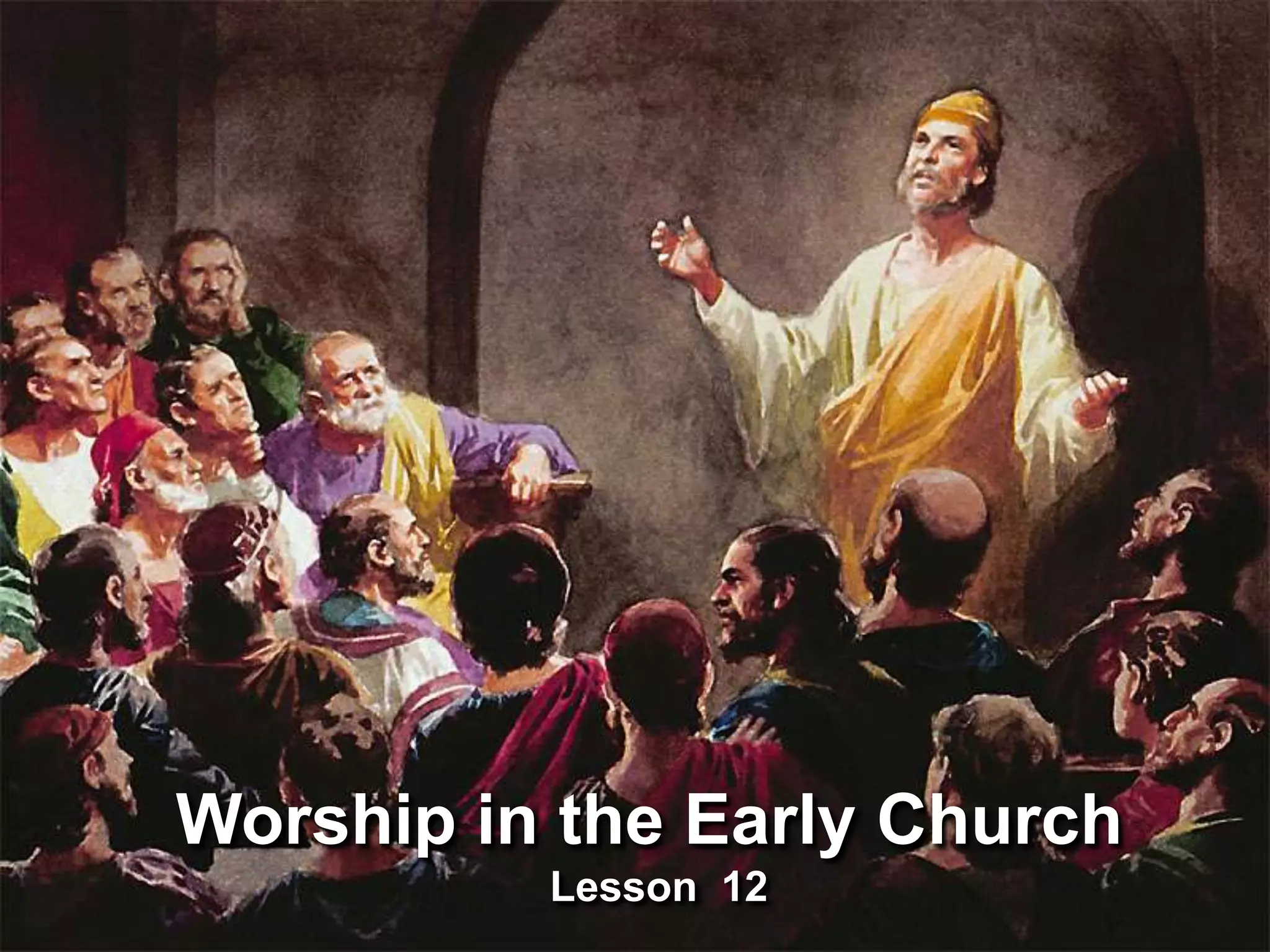12 worship early church | PPTX