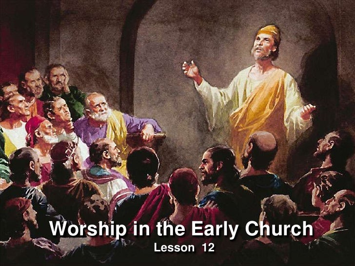 12 worship early church