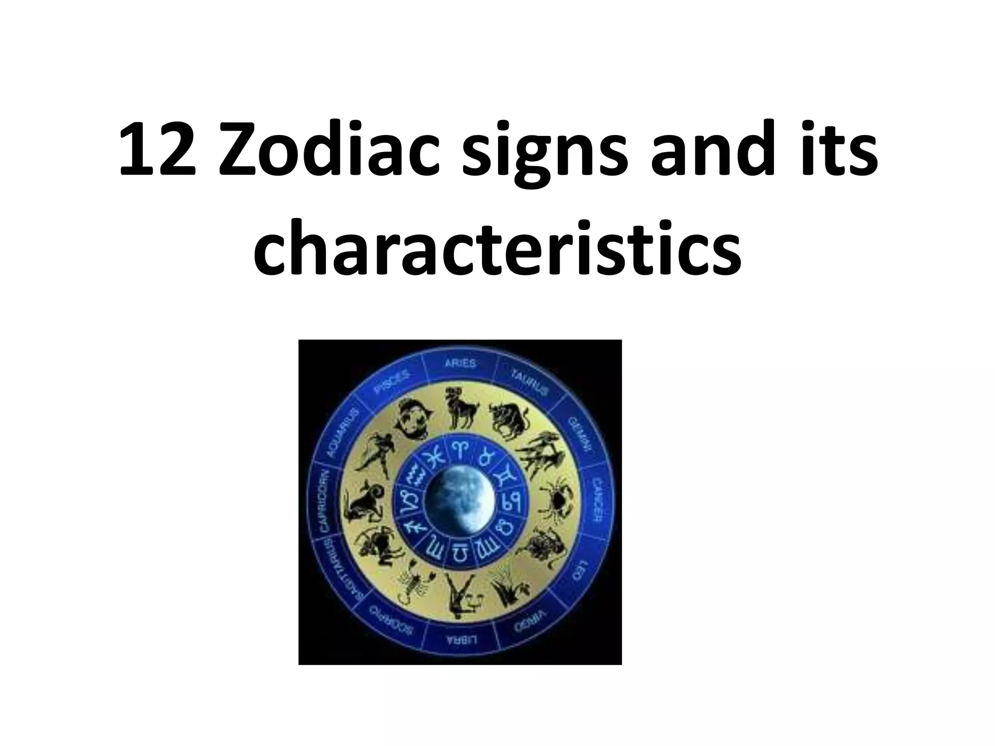 12 zodiac signs and its characteristics | PPTX