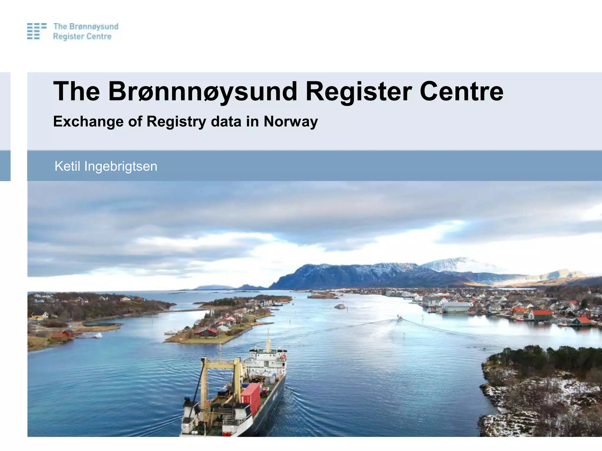 Norway | Exchange of Registry Data (Ketil Ingebrigtsen) | PPT