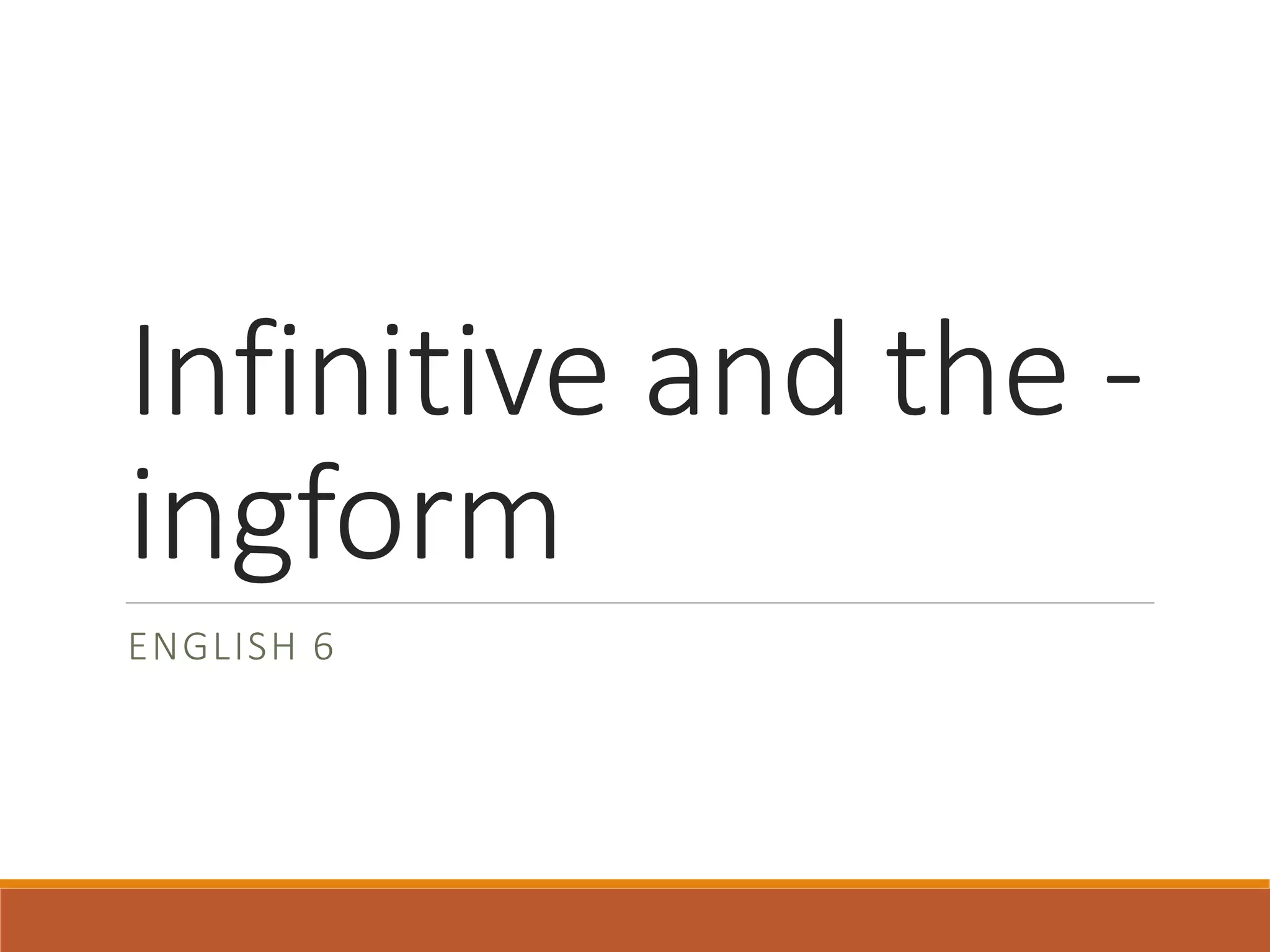 13.infinitive and the ingform | PPT