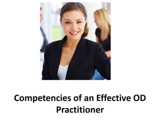 Competencies of an effective OD practitioner - Organizational Change ...