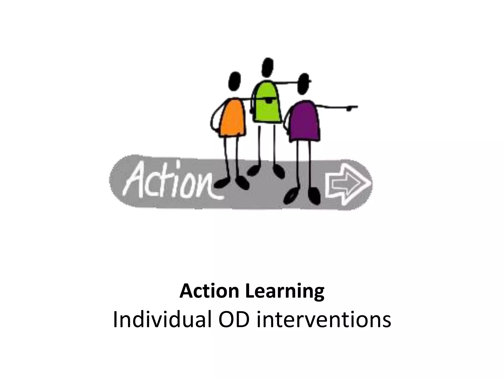 Action learning OD interventions - Organizational Change and ...