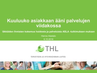 Kuuluuko asiakkaan ääni palvelujen viidakossa | PPT