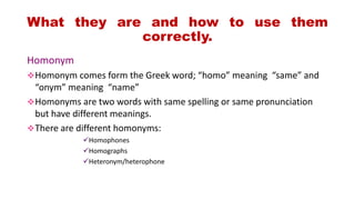13. homophones ,homonyms & homographs | PPTX