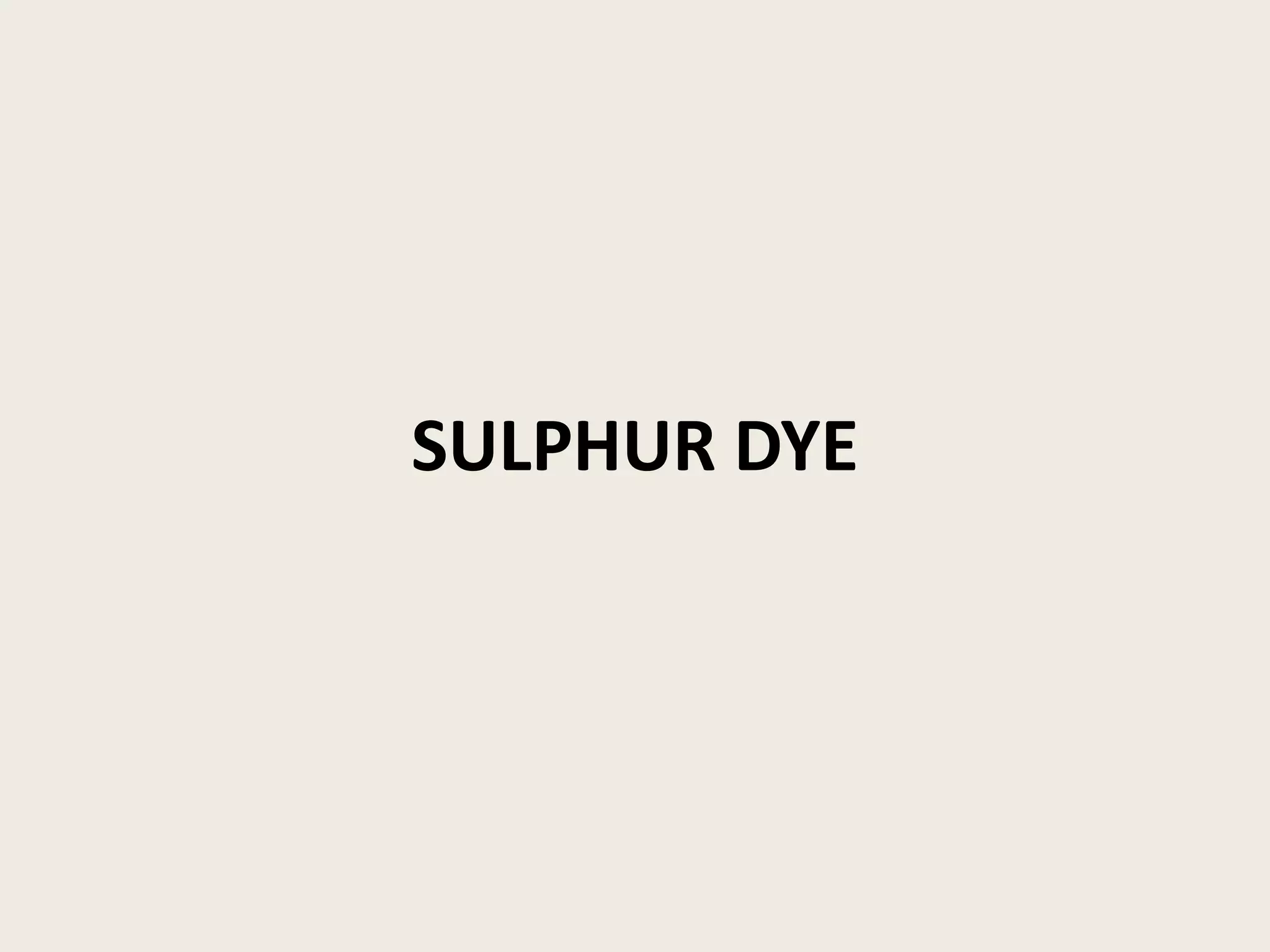 Sulphur dye | PPTX