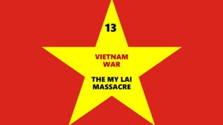 VIETNAM WAR - 13. MY LAI MASSACRE | PPTX