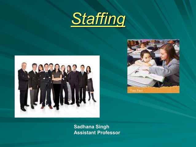 Staffing; Definition, Scope, Need, Significance, Process. | PPT Staffing; Definition, Scope, Need, Significance, Process. | PPT