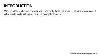 HISTORY IGCSE CONTENT - 20TH CENTURY OPTION - THE ROAD TO WW2: WHY ...