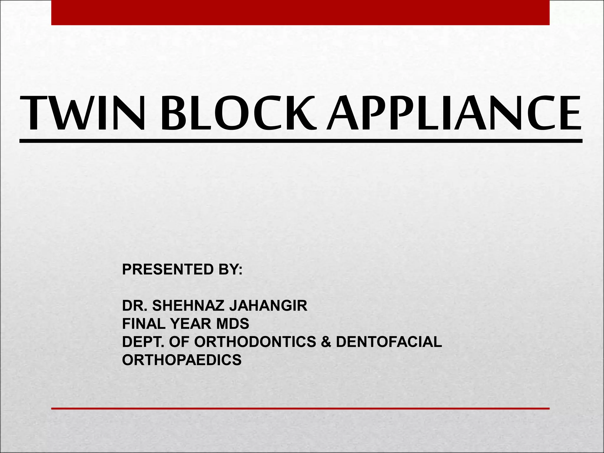 TWIN BLOCK APPLIANCE THERAPY | PPT