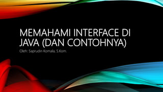 13. memahami interface di java (dan contohnya) | PPT
