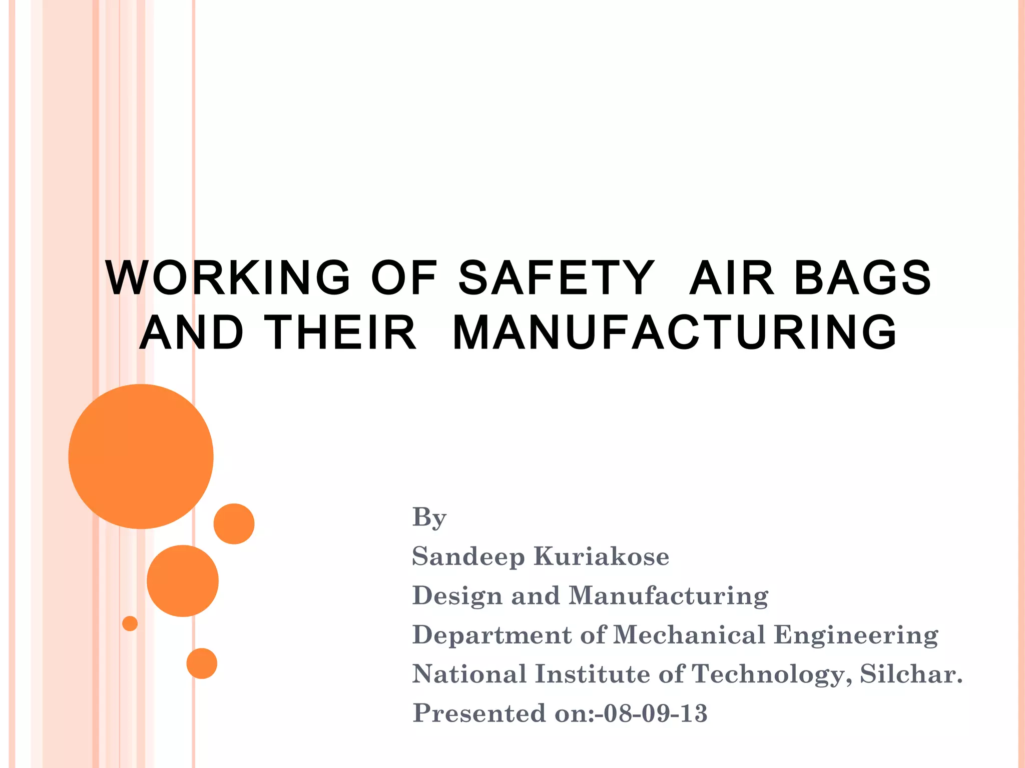 Working of safety airbags and their manufacturing | PPT