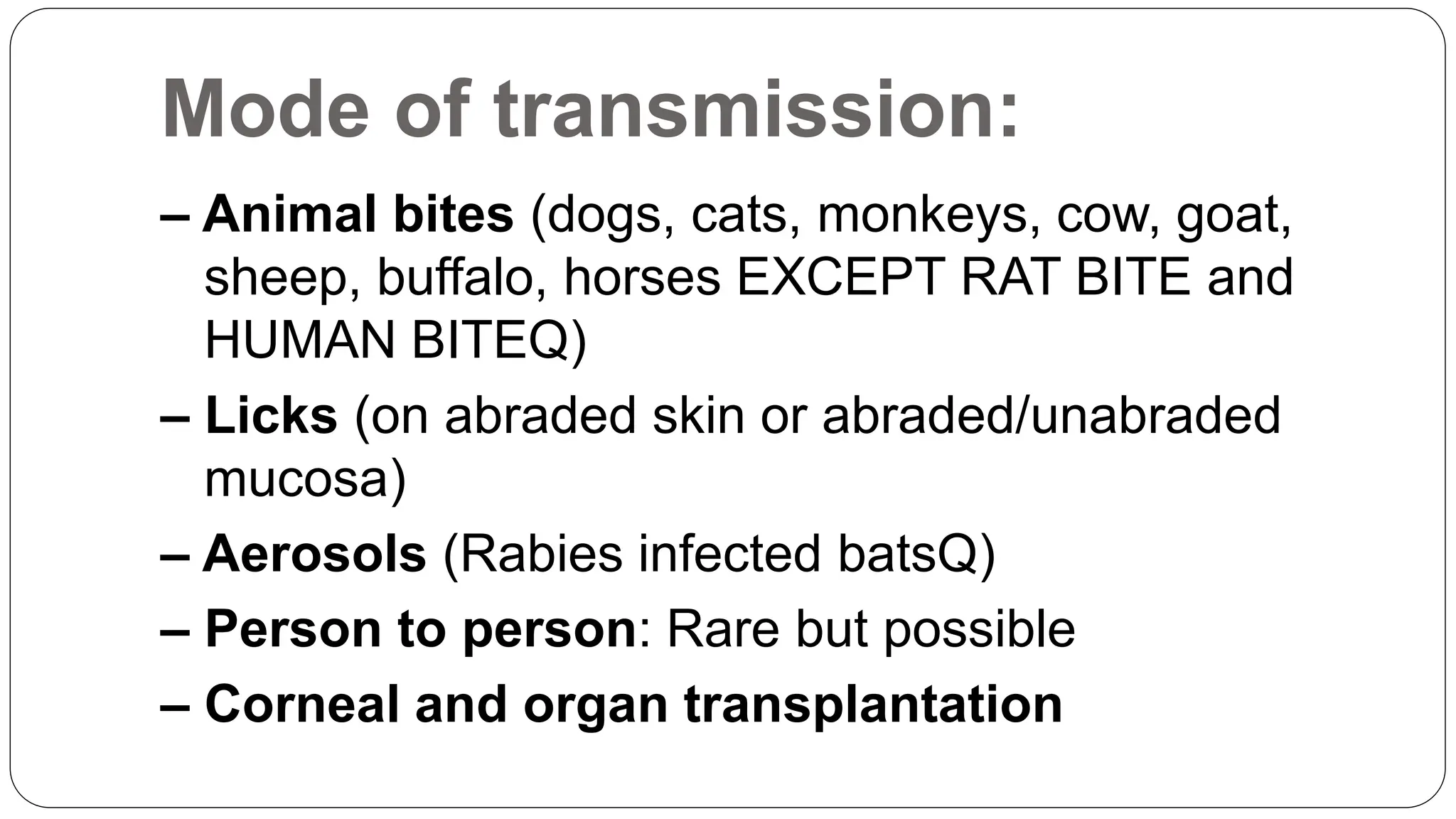 Rabies a zoonotic disease transmitted to human being by a rabid animal ...