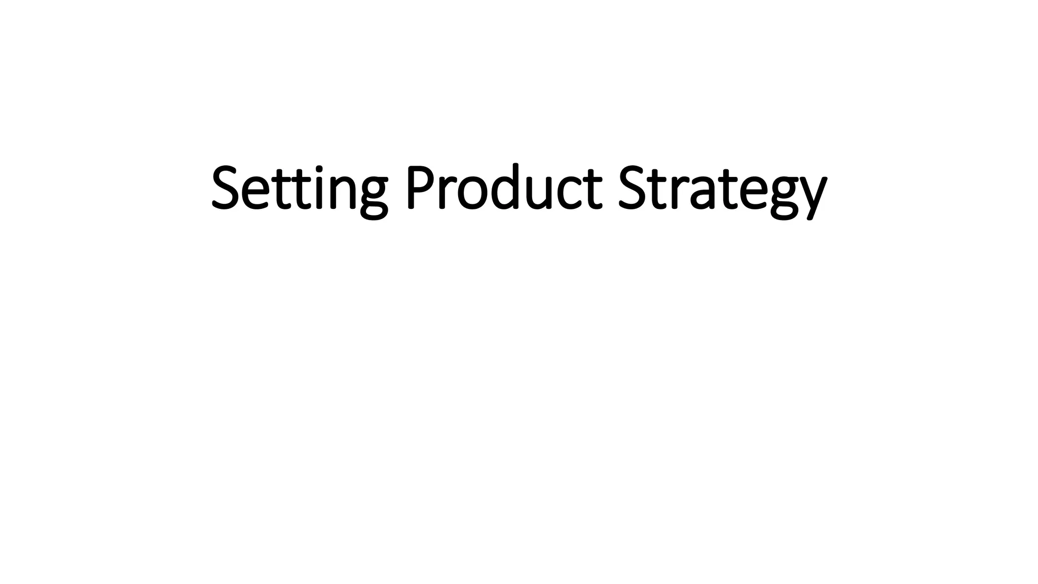 13. Setting Product Strategy- management pptx | PPTX