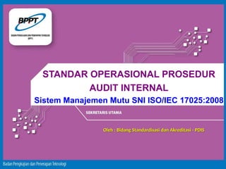 13.09.R00.SOP Audit Internal SNI ISO IEC-17025.ppt