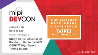 MIPI DevCon Taipei 2019: Study on the Influence of Random Jitter to the ...