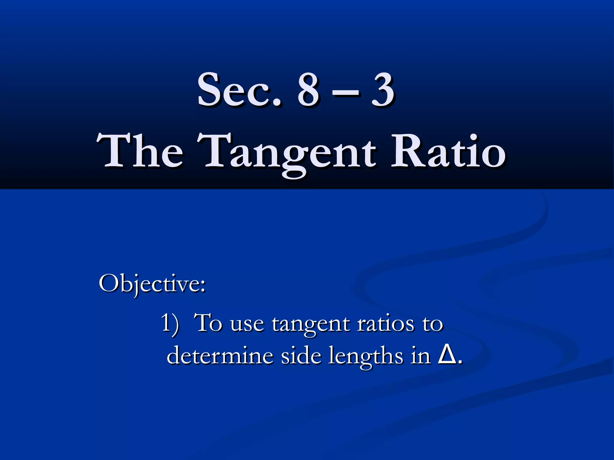 13 4 tangent ratio lesson | PPT