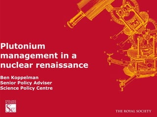 Plutonium management in a nuclear renaissance | PPT