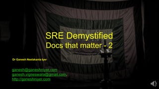 SRE Demystified - 13 - Docs that matter -2 | PDF