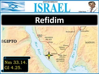 ESTUDO DE ISRAEL NO DESERTO (PARTE 13) UM LUGAR CHAMADO REFIDIM | PPT
