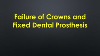13- failures in fixed prosthesis.pptx sunumu için gerekli | PPT