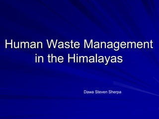 Dawa Steven Sherpa - Human Waste in the Himalayas | PPTX