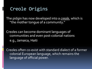 13-Ling122-17---Pidgins-and-Creoles.ppt