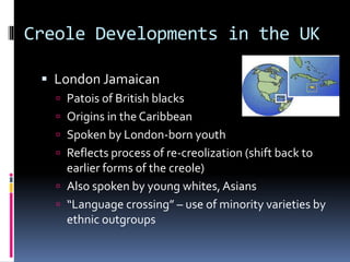 13-Ling122-17---Pidgins-and-Creoles.ppt