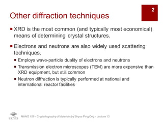 UCSD NANO106 - 13 - Other Diffraction Techniques and Common Crystal ...
