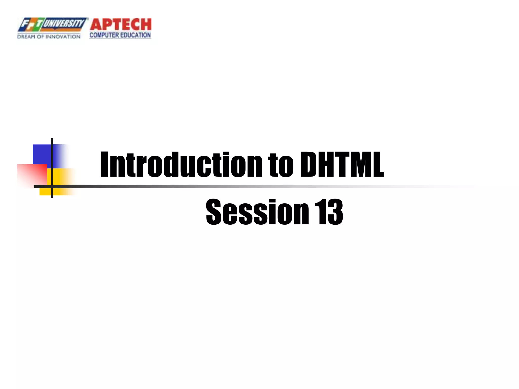 13. session 13 introduction to dhtml | PPTX | Web Design and HTML | Internet