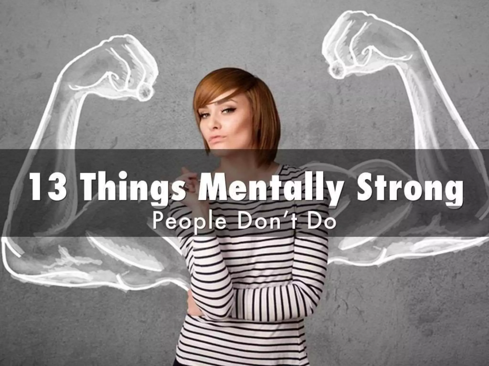 13 things-mentally-strong-people-dont-do | PPTX