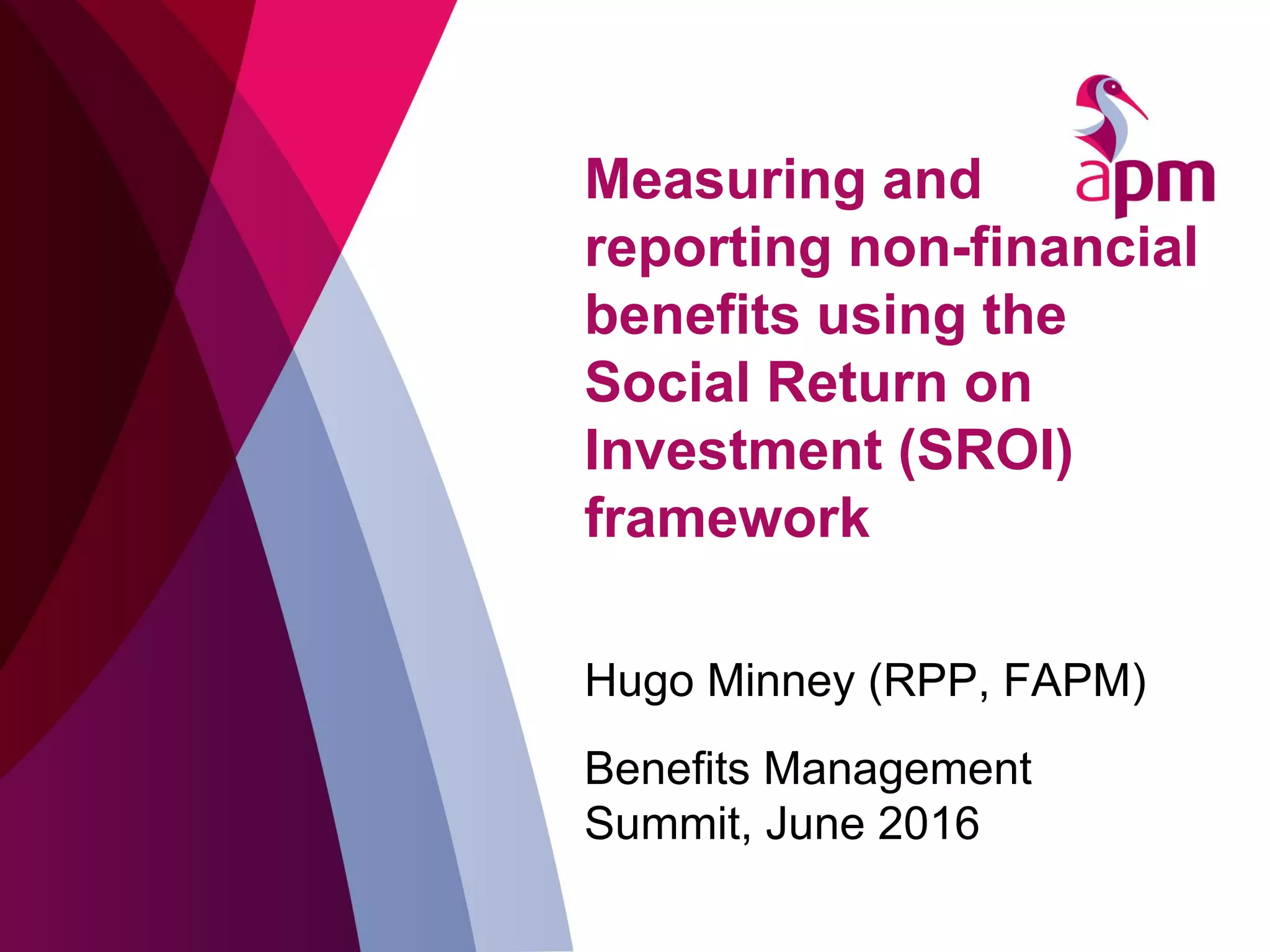 Measuring and reporting non-financial benefits using the social return ...