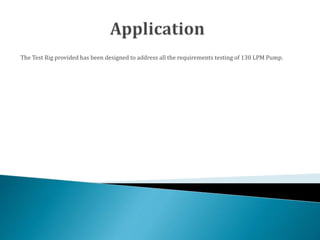 Test Rig for 130LPM Pump of LCA- Neometrix | PPT