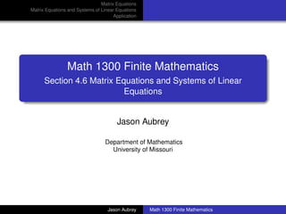 Math 1300: Section 4-6 Matrix Equations and Systems of Linear Equations ...